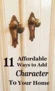 11 Affordable Ways to Add Character to Your Home - The Honeycomb Home